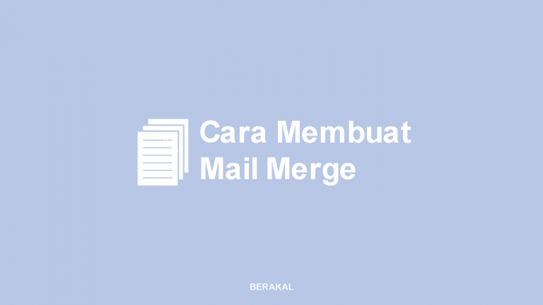 √ Cara Membuat Mail Merge di Microsoft Word & Excel (Mudah)