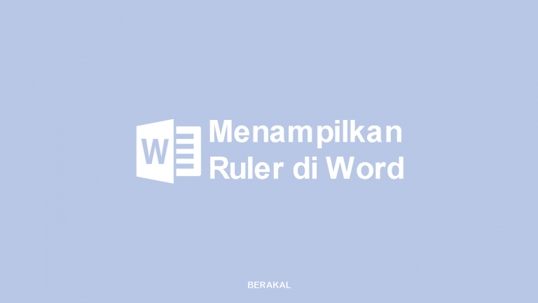 √ Cara Cepat Menampilkan Ruler (Penggaris) di Word