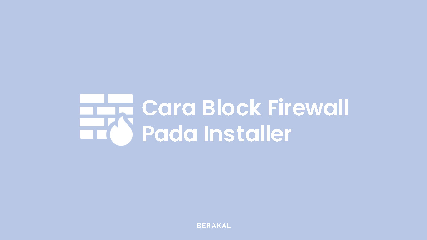 √ Cara Block Firewall Pada Installer atau Aplikasi