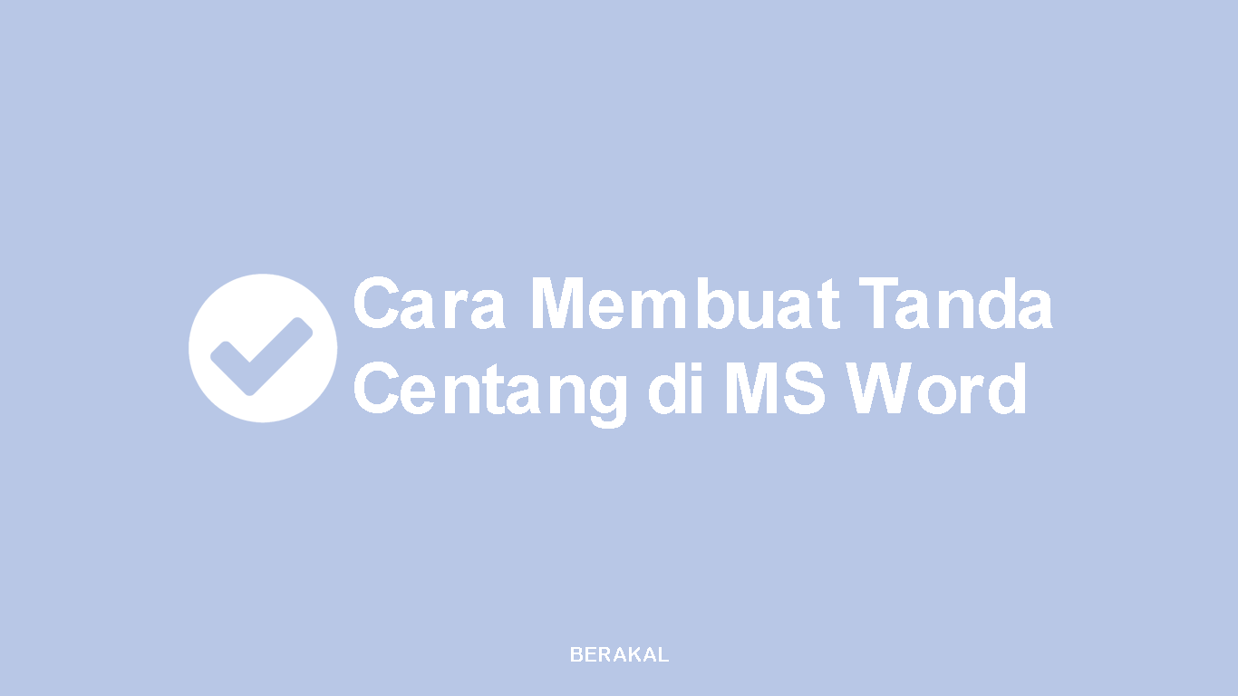 √ Cara Mudah Membuat Ceklis ( ) di Microsoft Word