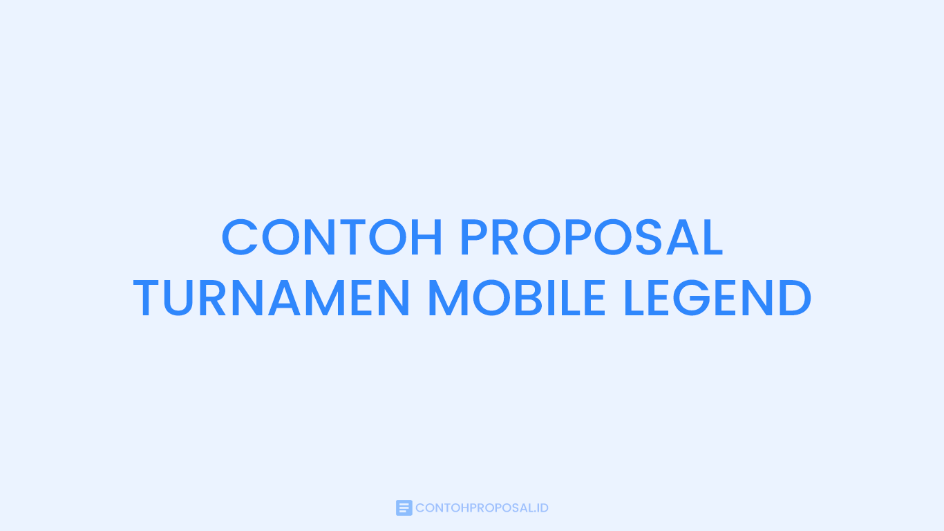 √ Contoh Proposal Kegiatan Turnamen Mobile Legend (Download) √ Contoh Proposal Kegiatan Turnamen Mobile Legend (Download)