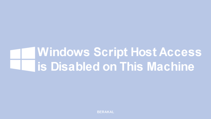 √ Solusi Windows Script Host Access is Disabled on This Machine