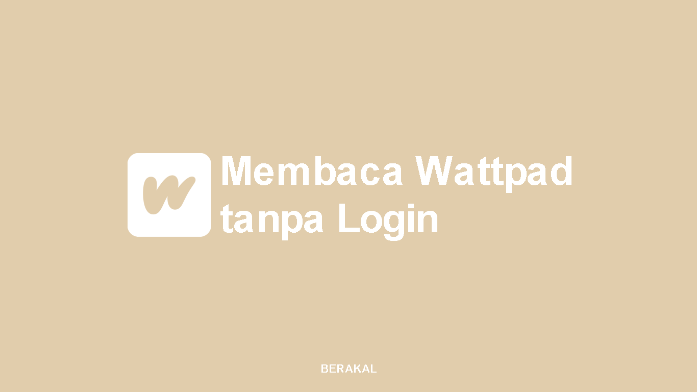 √ Cara Membaca Wattpad tanpa Login via Chrome