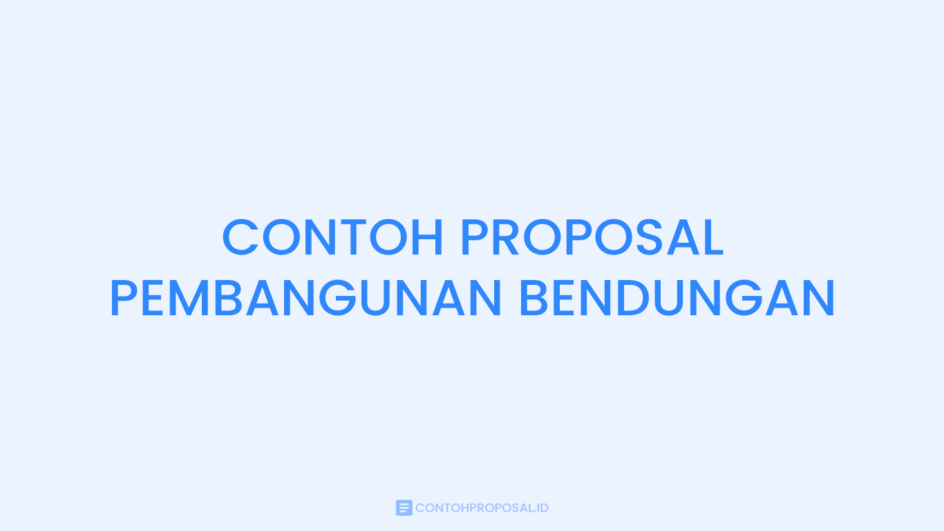 √ Contoh Proposal Pembangunan Bendungan (Download PDF)