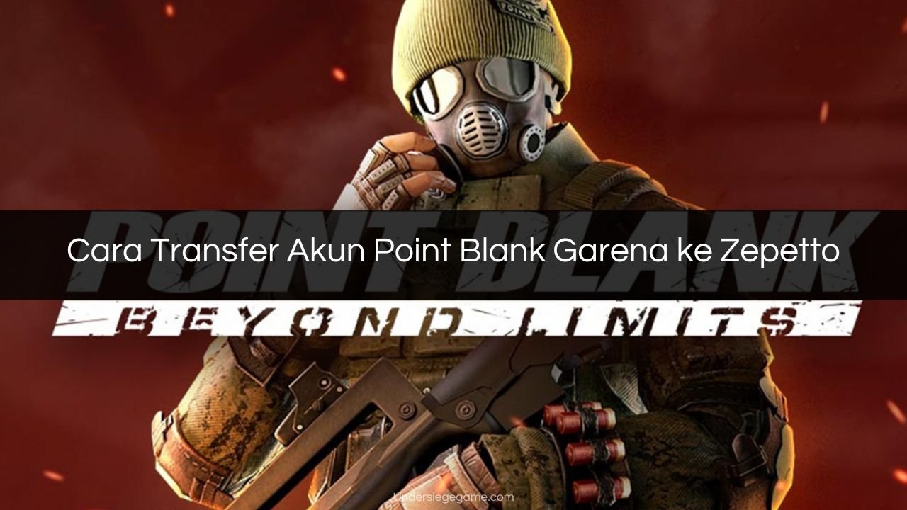 √ Cara Transfer Akun Point Blank Garena ke Zepetto Terbaru
