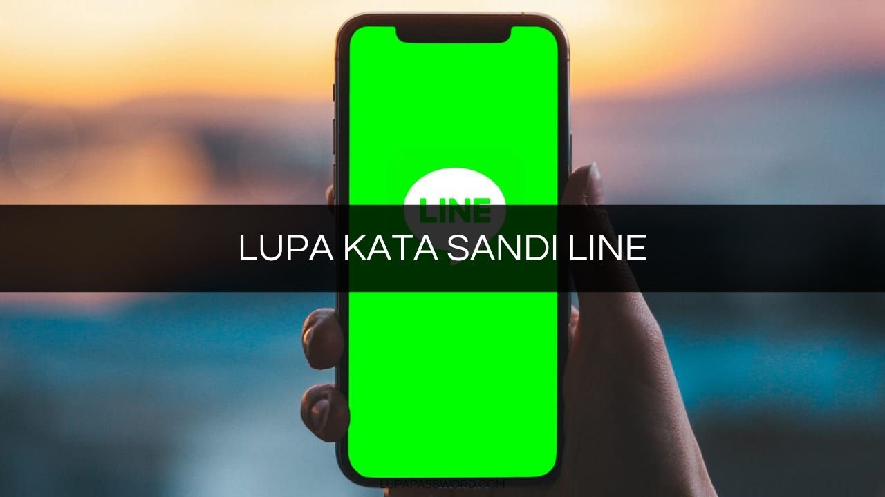 Cara Atasi Login LINE Akibat Lupa Kata Sandi