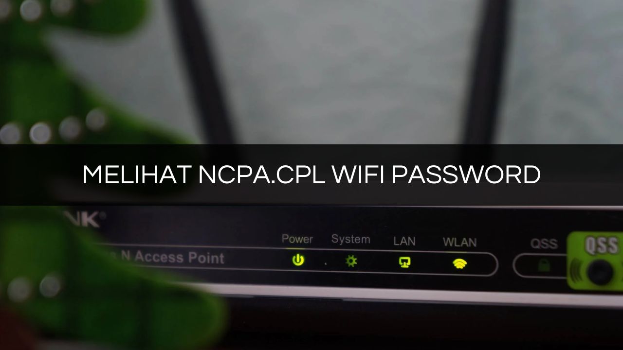 Cara Melihat Password WiFi dengan NCPA.CPL