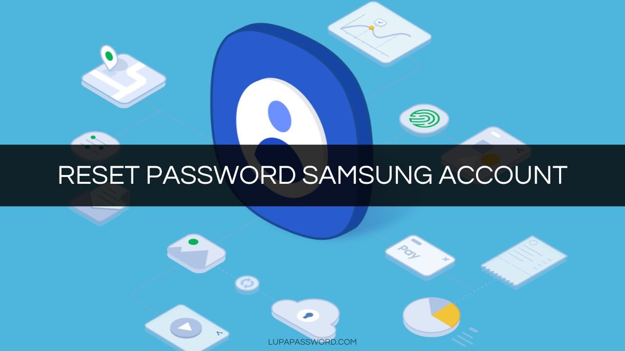 Cara Reset Password Samsung Account dengan Mudah